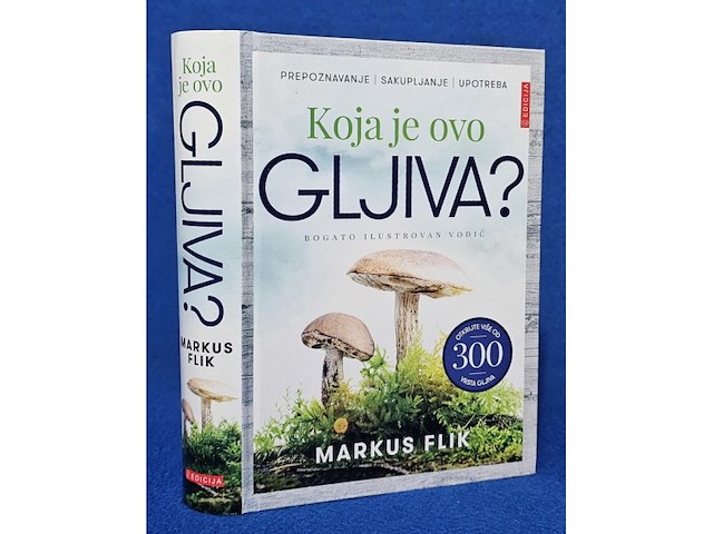 Koja je ovo gljiva? - Markus Flik