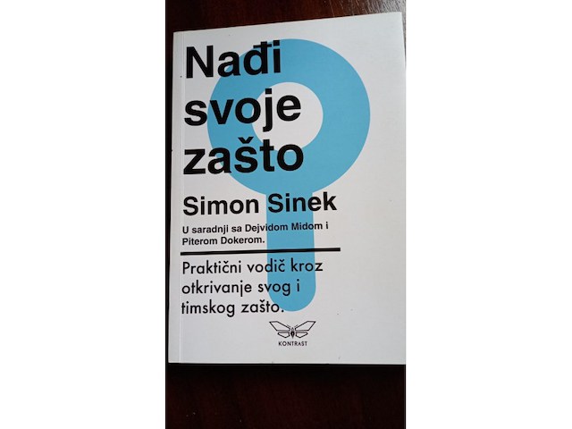 NAĐI SVOJE ZAŠTO. Simon Sinek