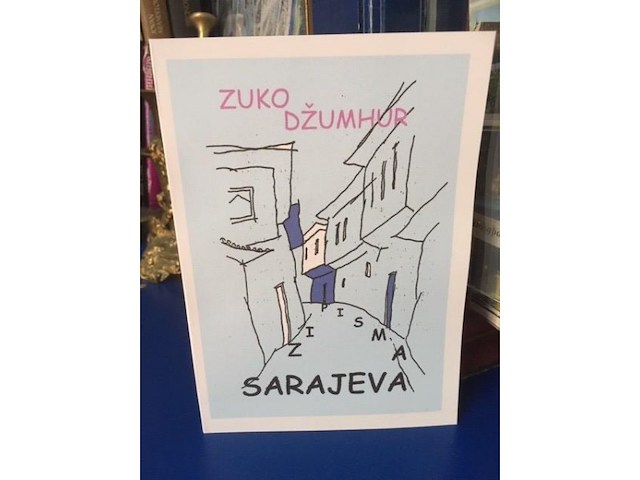 PISMA IZ SARAJEVA - Zuko Džumhur