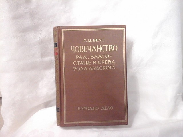 Čovečanstvo rad blagostanje i sreća ljudskog roda, Vels