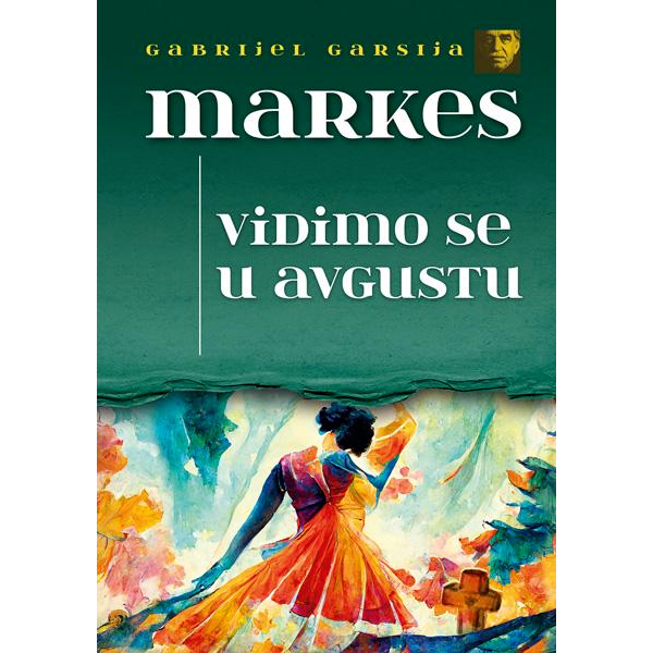 Vidimo se u avgustu – Gabrijel Garsija Markes