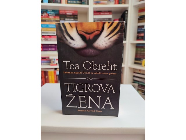 Tea Obreht - Tigrova žena