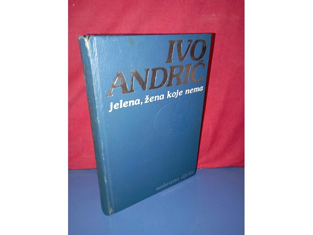 JELENA, ŽENA KOJE NEMA - Ivo Andrić