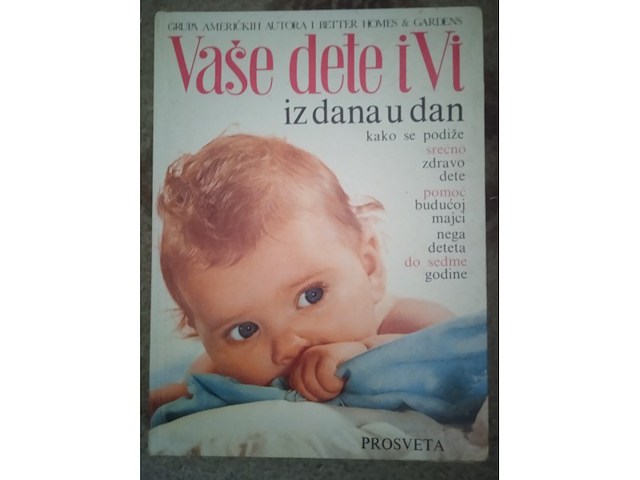 Vaše dete i vi, iz dana u dan