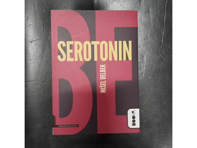 SEROTONIN - Mišel Uelbek
