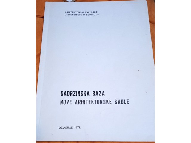 Sadržinska baza nove arhitektonske škole, 1971, Beograd