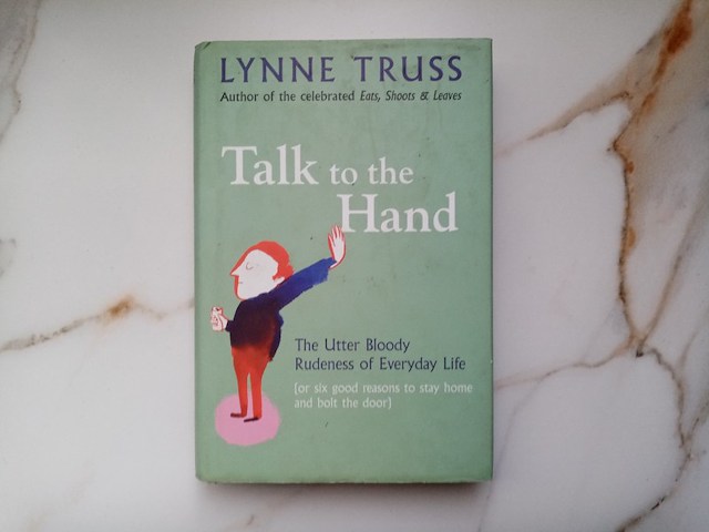 TALK TO THE HAND, Lynne Truss