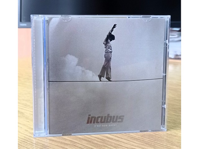 Incubus - If Not Now, When? , EU