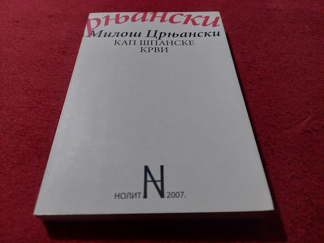 Kap španske krvi Miloš Crnjanski