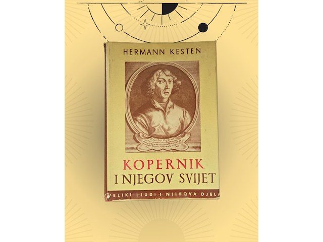 Herman Kesten - Kopernik i njegov svijet