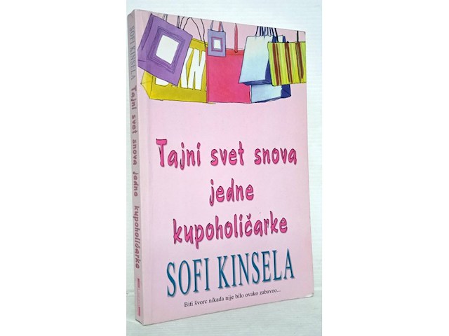 TAJNI SVET SNOVA JEDNE KUPOHOLIČARKE - Sofi Kinsela