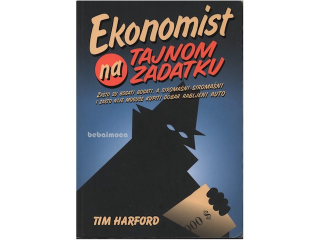 EKONOMIST NA TAJNOM ZADATKU - Tim Harford