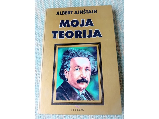 Albert Ajnštajn Moja teorija