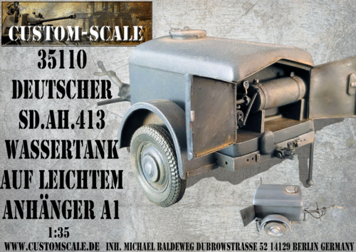 Custom scale 35110 German trailer SD.AH.413 water tank on light trailer A1