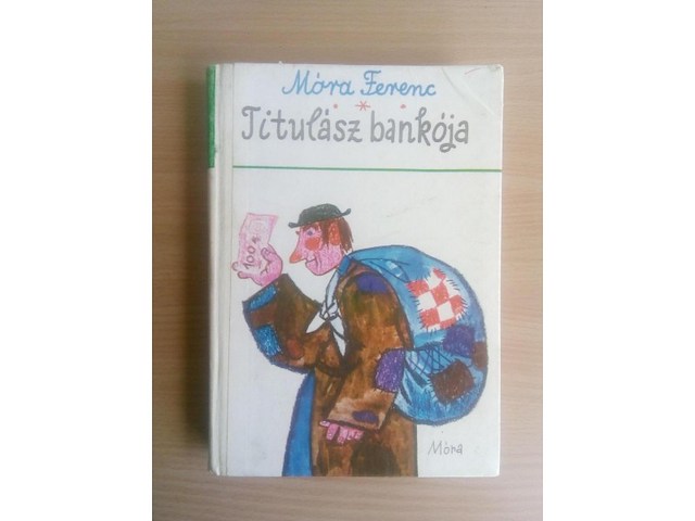 Móra Ferenc - Titulász bankója