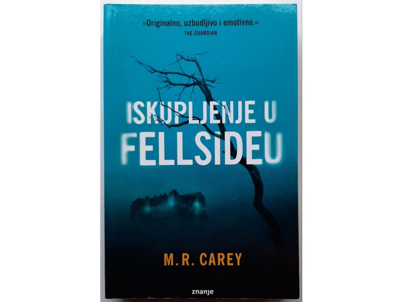 ISKUPLJENJE U FELLSIDEU M. R. Carey ***NOVO***