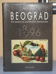BEOGRAD sto godina na ilustrovanim dopisnicama Branko Vasiljević