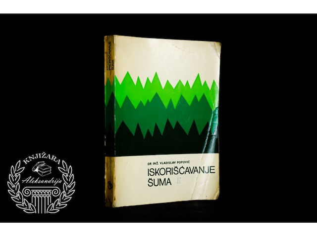 ISKORIŠĆAVANJE ŠUMA / Drugi deo - Vladislav Popović