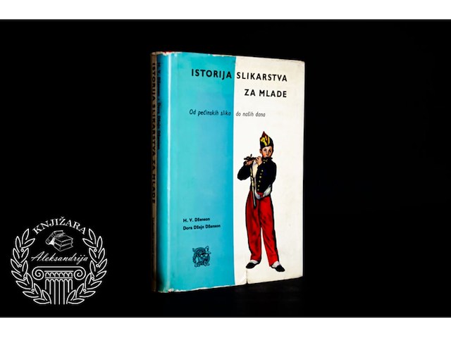 ISTORIJA SLIKARSTVA ZA MLADE - H. V. Dženson / Dora Džejn Dženson