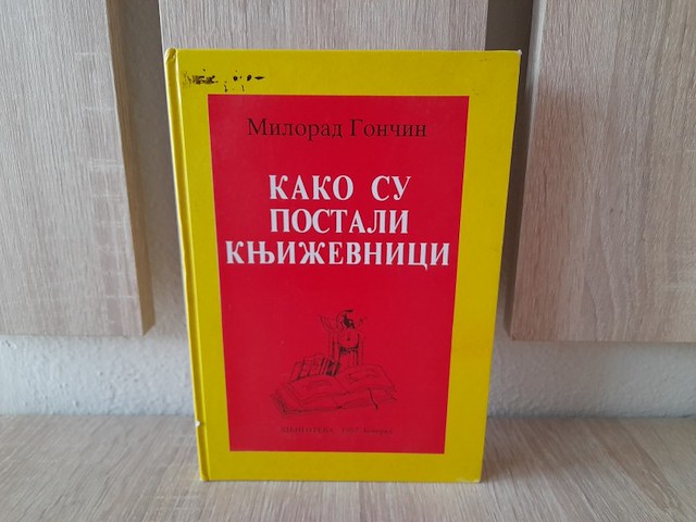 Kako su postali književnici - Milorad Gončin