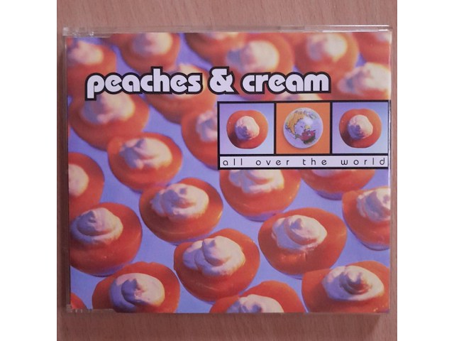 Peaches and Cream – All Over The World