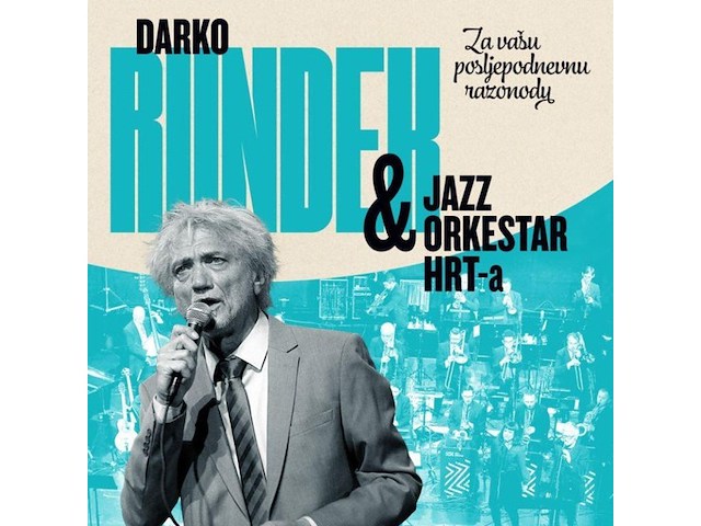 Darko Rundek i Jazz orkestar HRT-a- - ZA VAŠU POSLJEPODNEVNU RAZONODU