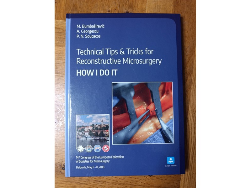 TECHNICAL TIPS & TRICKS FOR RECONSTRUCTIVE MICROSURGERY