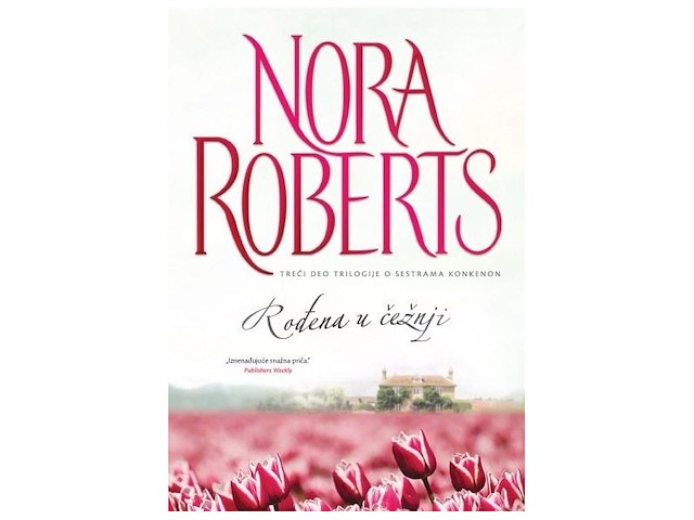 Rođena u čežnji - Nora Roberts