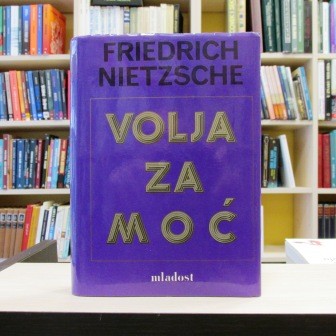 VOLJA ZA MOĆ – FRIDRIH NIČE