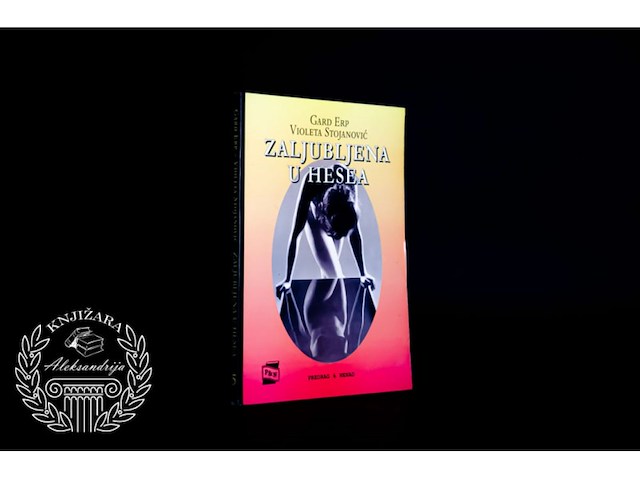 ZALJUBLJENA U HESEA - Gard Erp / Violeta Stojanović