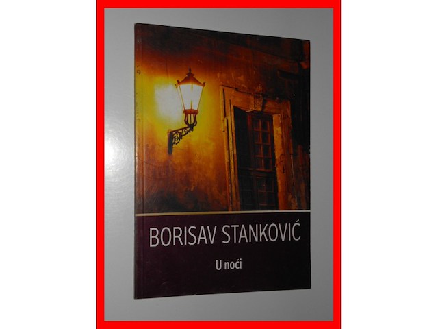 U noći - Borisav Stanković