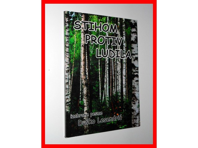 Stihom protiv ludila - Duško Lesendrić