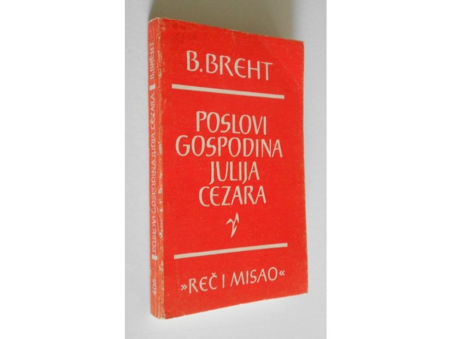 Poslovi gospodina Julija Cezara - Bertold Breht
