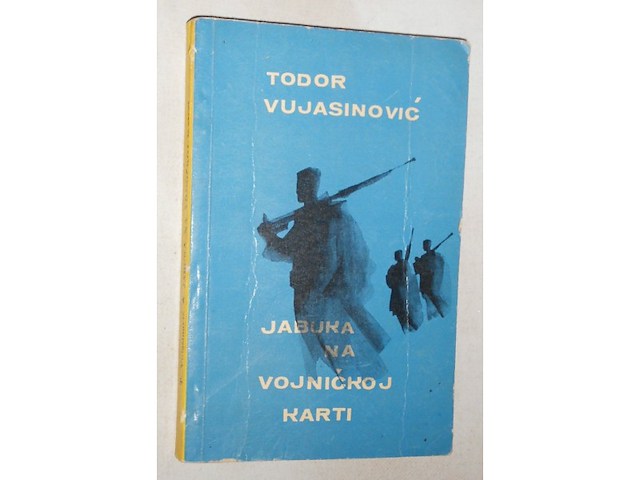 Todor Vujasinović - Jabuka na vojničkoj karti