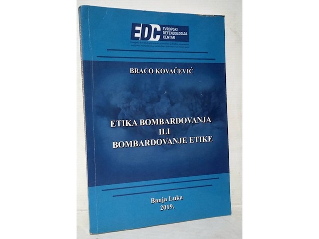 BRACO KOVAČEVIĆ etika bombardovanja ili bombardovanje
