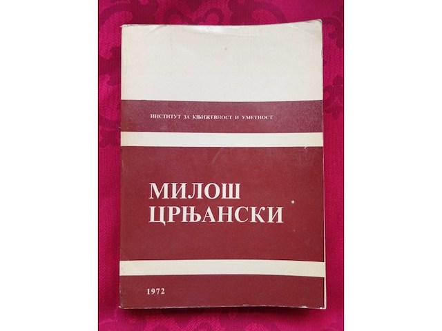 Književno delo Miloša Crnjanskog. Zbornik radova