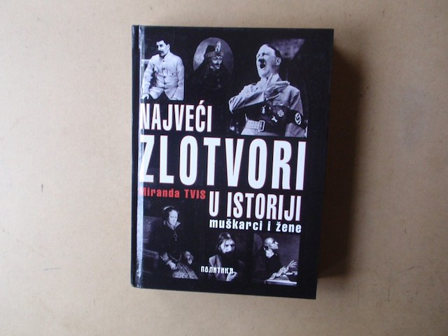NAJVEĆI ZLOTVORI U ISTORIJI MUŠKARCI I ŽENE
