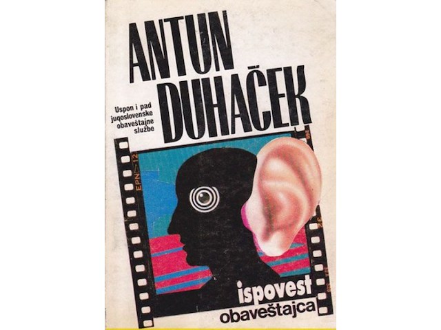 Anton Duhaček - Ispovest obaveštajca