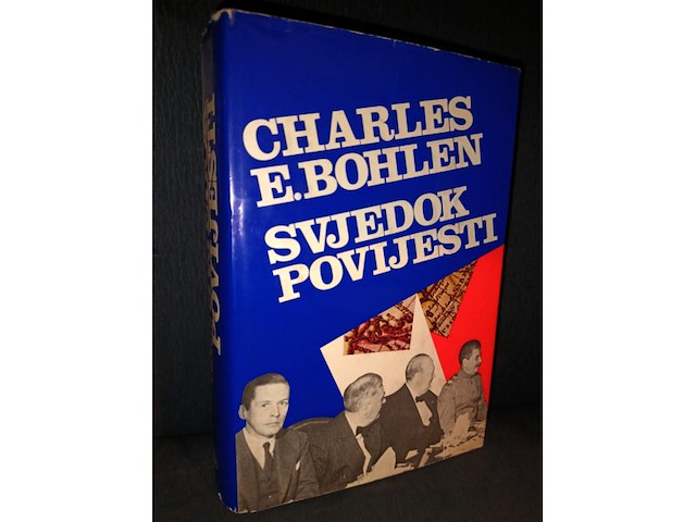 SVJEDOK POVIJESTI - Charles E. Bohlen