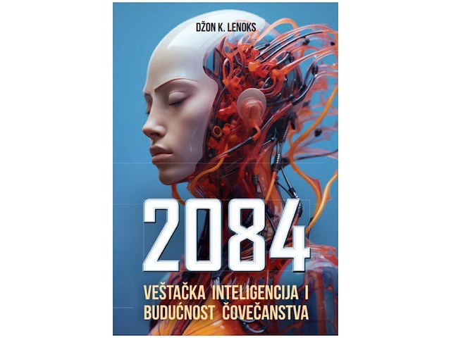 2084 Vestacka inteligencija i buducnost covecanstva