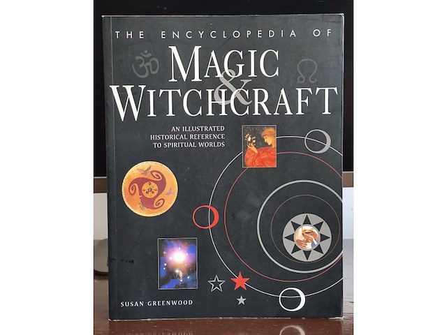 MAGIC AND WITCHCRAFT - The Encclopedia of