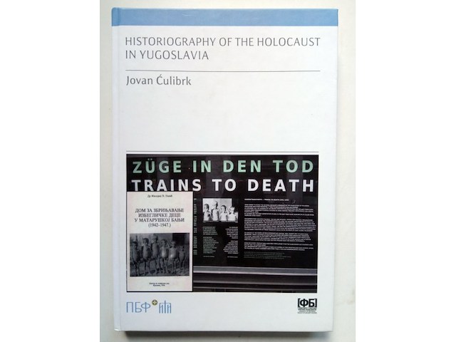 Ćulibrk, HISTORIOGRAPHY OF THE HOLOCAUST IN YUGOSLAVIA