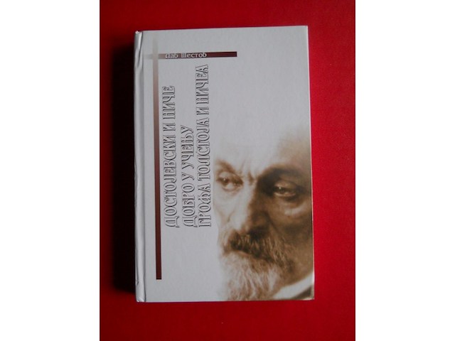 Lav Šestov- Dostojevski i Niče;Dobro u učenju Tolstoja