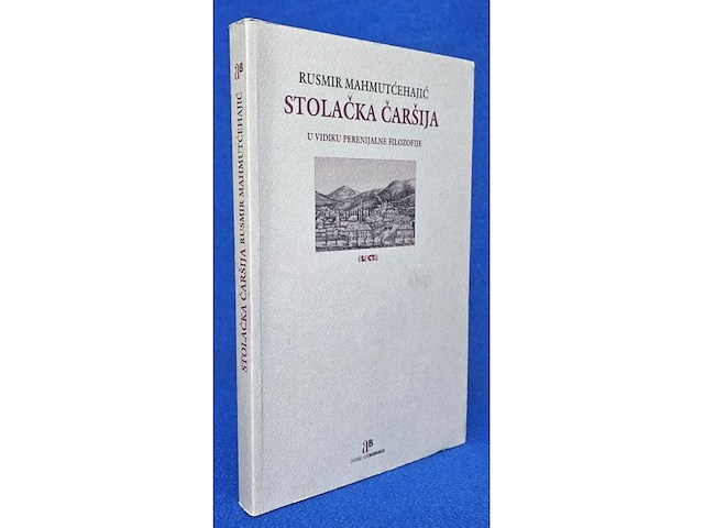 Stolačka čaršija u vidiku perenijalne filozofije Rusmir