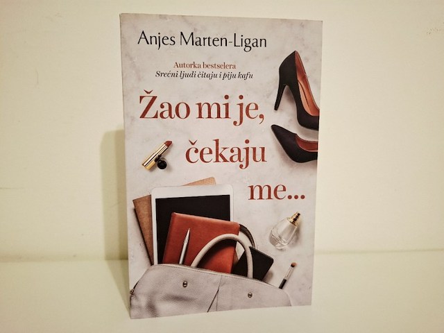 Žao mi je,  čekaju me - Anjes Marten-Ligan  NOVO