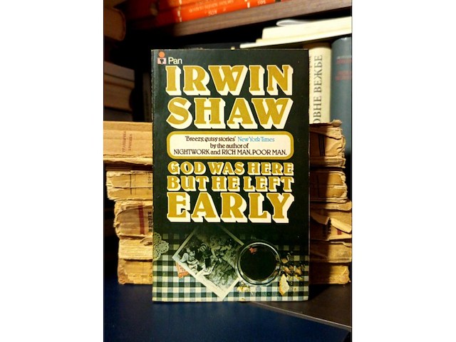 Irwin Shaw – God Was Here But He Left Early