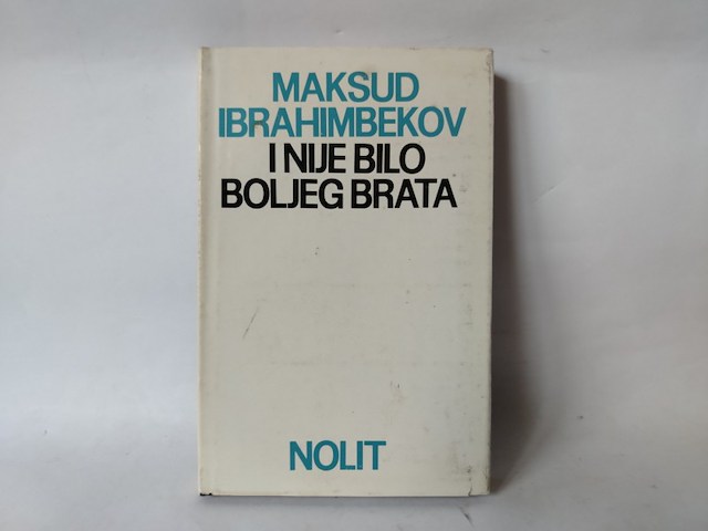 I NIJE BILO BOLJEG BRATA Maksud Ibrahimbekov