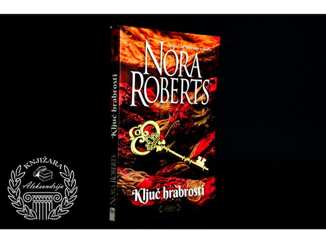 KLJUČ HRABROSTI - Nora Roberts