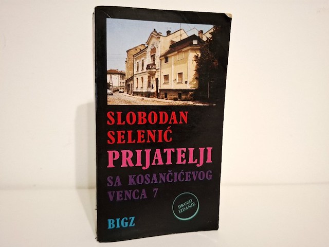 Prijatelji sa Kosančićevog venca 7 - Slobodan Selenić