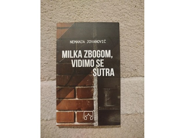 Nemanja Jovanović - Milka, zbogom vidimo se sutra